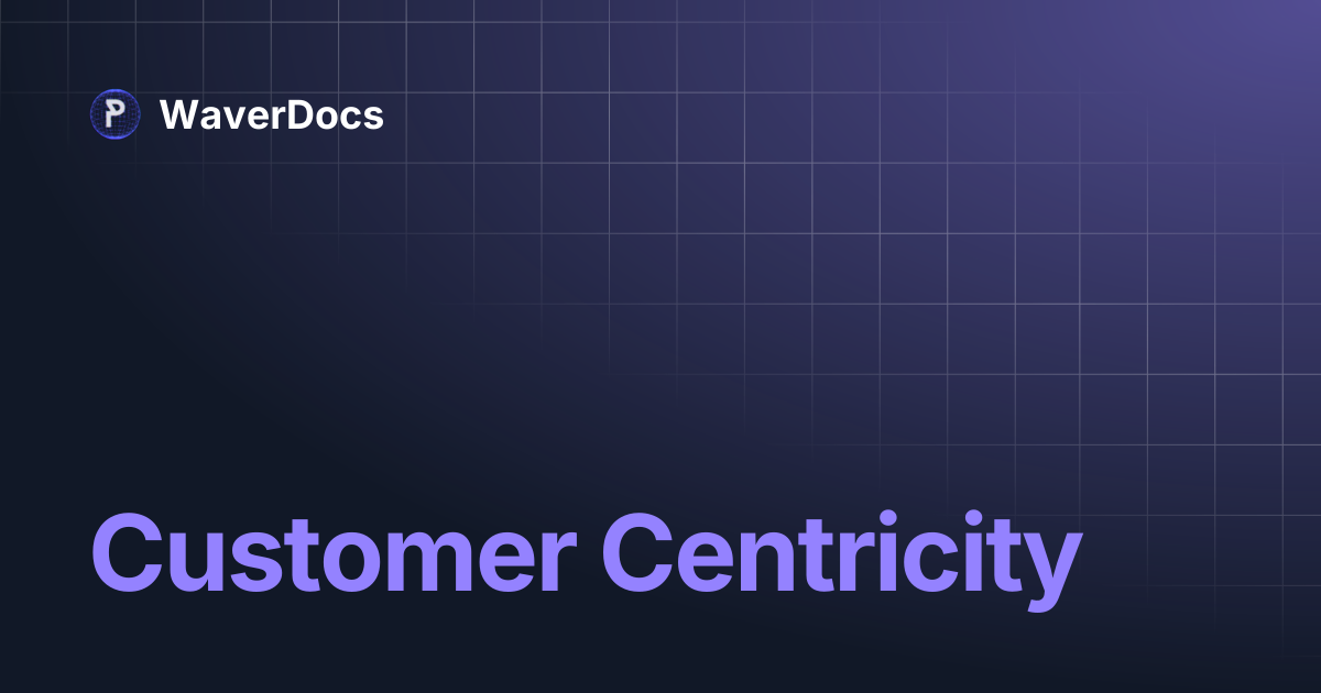 Customer Centricity | WaverDocs
